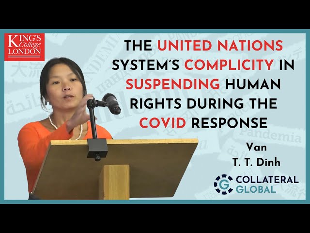 The United Nations system’s complicity in suspending human rights during the Covid response ...